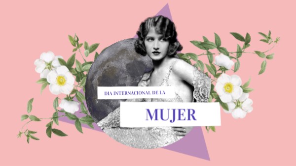 Dia internacional de la mujer | Genially