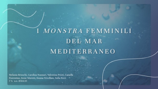 I MONSTRA FEMMINILI DEL MAR MEDITERRANE | Genially