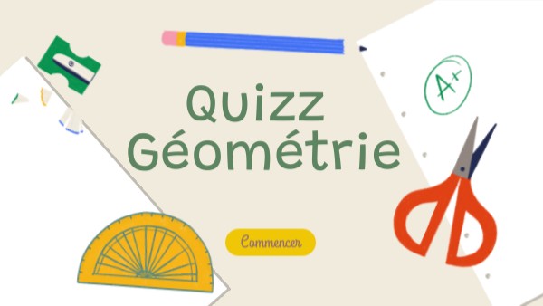 Quizz Géométrie | Genially