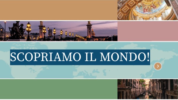 SCOPRIAMO IL MONDO! | Genially
