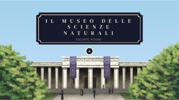 IL MUSEO DELLE SCIENZE NATURALI | Genially