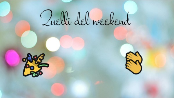 Quelli del weekend | Genially