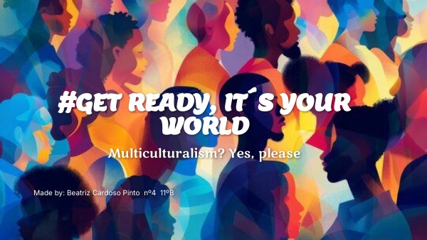 #Get ready, it´s your world | Genially