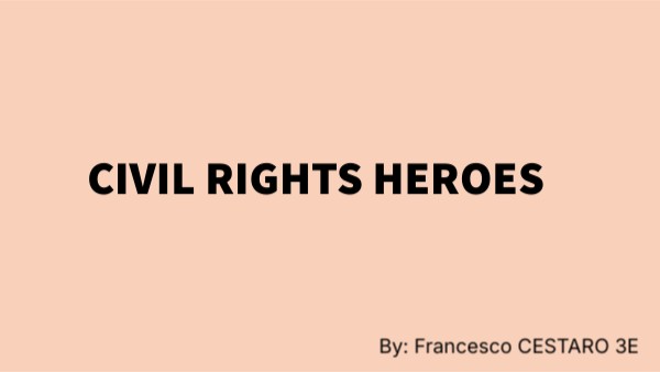 CIVIL RIGHTS HEROES | Genially