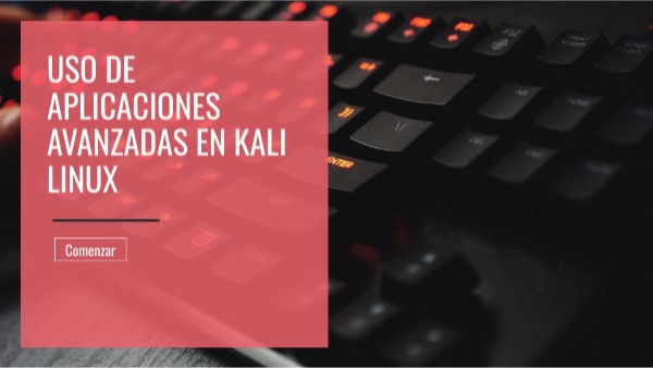 Uso de Aplicaciones Avanzadas en Kali Linux | Genially