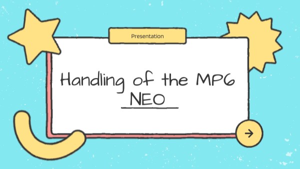 MP6 NEO - Handling | Genially