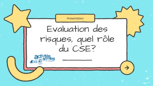 Evaluation des risques, quel rôle du CSE? | Genially