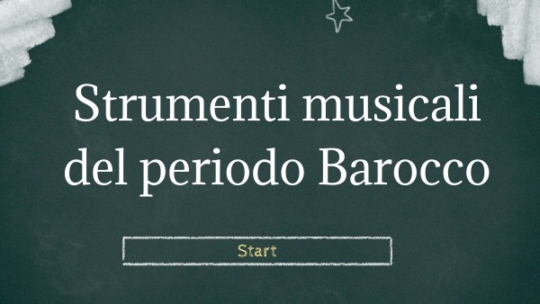 Strumenti musicali del periodo Barocco | Genially