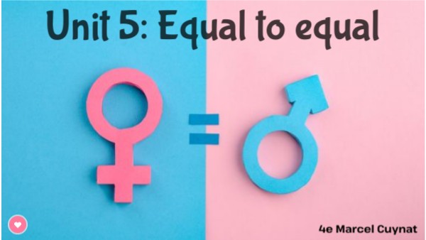 4e - Unit 5: Equal to equal | Genially