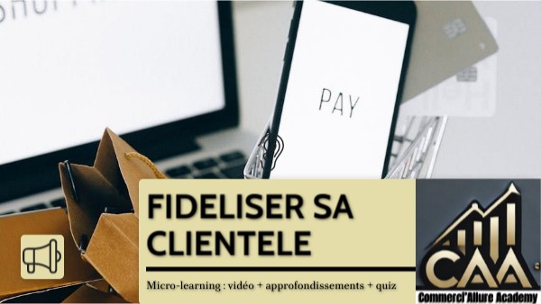 Fideliser sa clientele | Genially