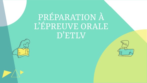 PRÉPARATION À L’ÉPREUVE ORALE D’ETLV | Genially