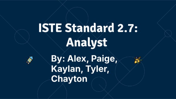 ISTE Standard 2.7: Analyst | Genially