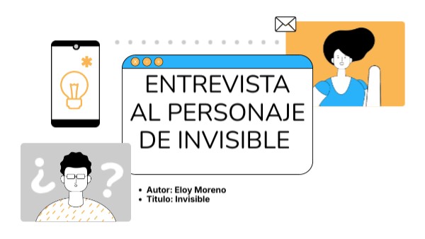 entrevista al personaje de invisible | Genially