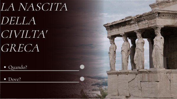 LA NASCITA DELLA CIVILTA' GRECA | Genially