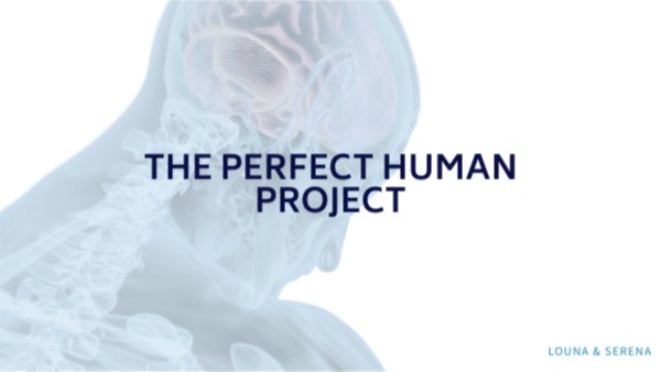 THE PERFECT HUMAN PROJECT | Genially