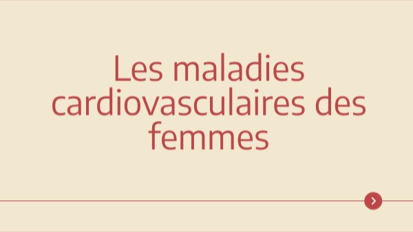 Les maladies cardiovasculaires des femmes | Genially