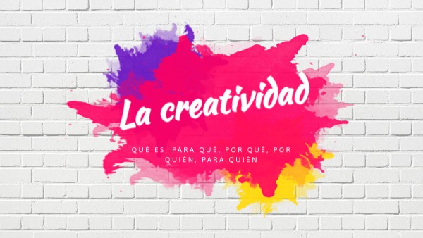 La creatividad | Genially