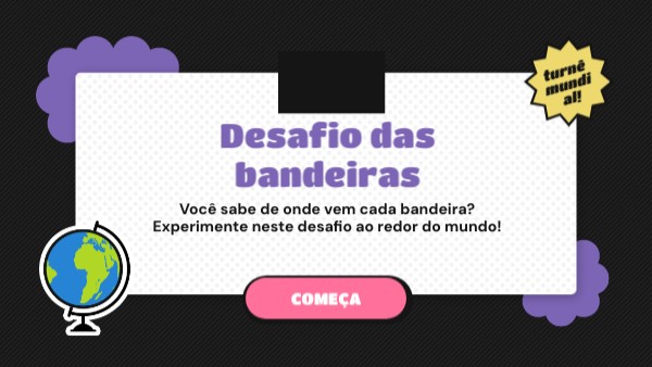 Desafio das bandeiras | Genially