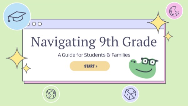 Navigating 9th Grade | Genially
