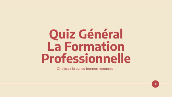Quiz Général La Formation Professionnelle | Genially