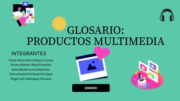 GLOSARIO: PRODUCTOS MULTIMEDIA | Genially