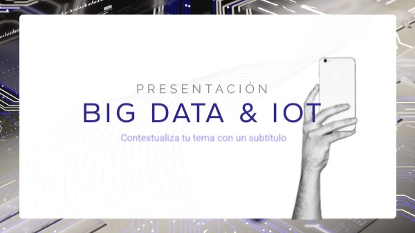 Presentación Big Data & IOT | Genially