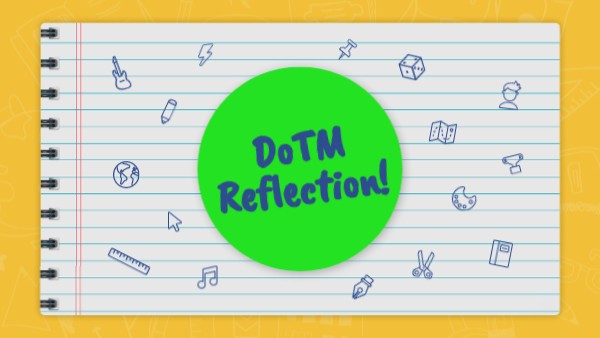 DoTM Reflection! | Genially