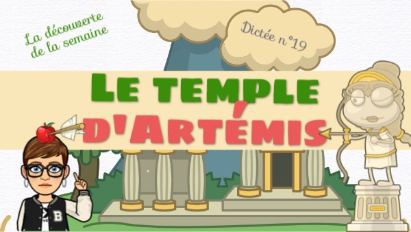 Dictée 19 - Le temple d’Artémis | Genially