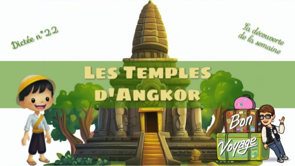 Dictée 22 - Le Temple d'Angkor | Genially