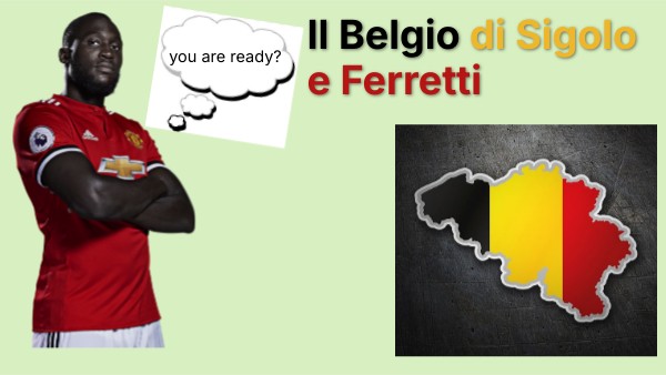 Il Belgio di Sigolo e Ferretti | Genially