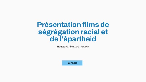 Présentation films de ségrégation racial et de l'âpartheid | Genially