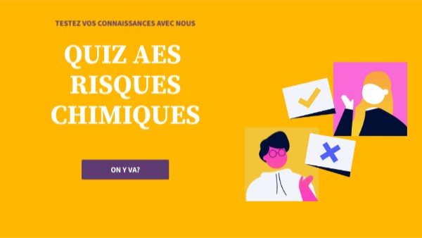 QUIZ AES RISQUES CHIMIQUES | Genially