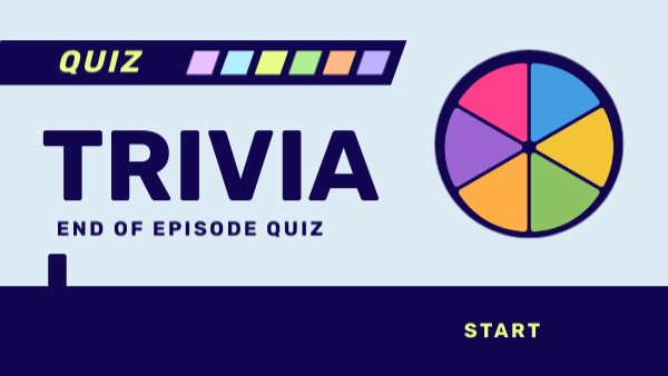 Episode 13, End of episode quiz | Genially