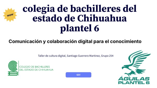 colegia de bachilleres del estado de Chihuahua plantel 6 | Genially