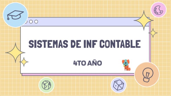 SISTEMAS DE INF CONTABLE | Genially