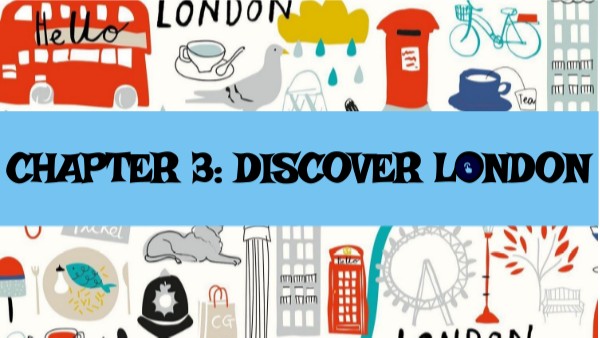 CHAPTER 3: DISCOVER LONDON | Genially