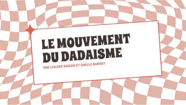 Le mouvement du Dadaisme | Genially