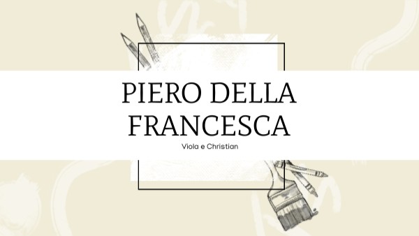 PIERO DELLA FRANCESCA | Genially