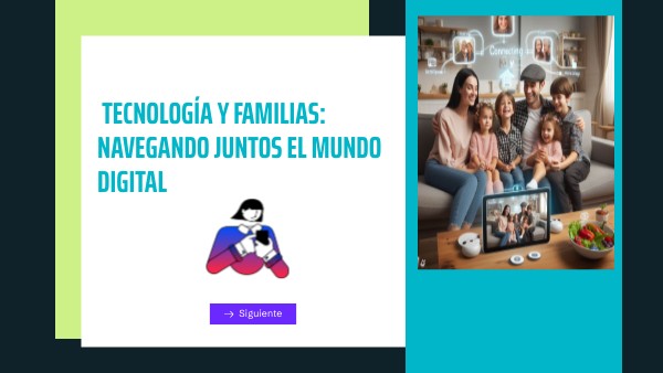 Tecnología y Familias: Navegando Juntos el Mundo Digital | Genially