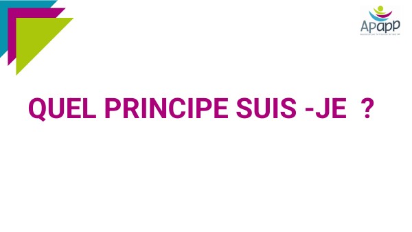 Quel PRINCIPE suis -je ? | Genially