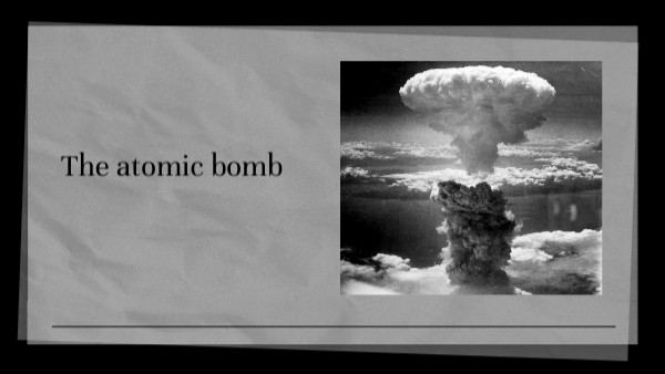 The atomic bomb | Genially
