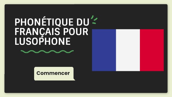Phonétique du français pour Lusophone | Genially