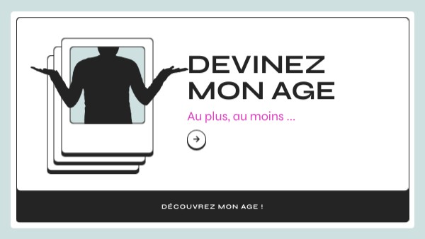 Devinez mon age_22 | Genially