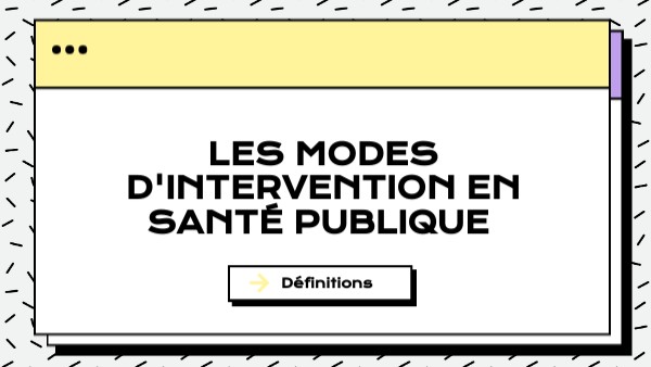 Les modes d'intervention en santé publique | Genially