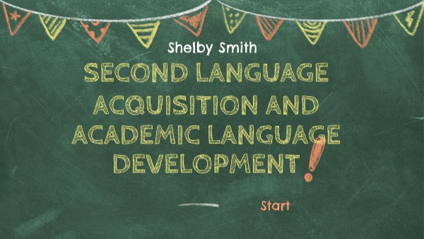 Second Language Acquisition and Academic Language Development | Genially