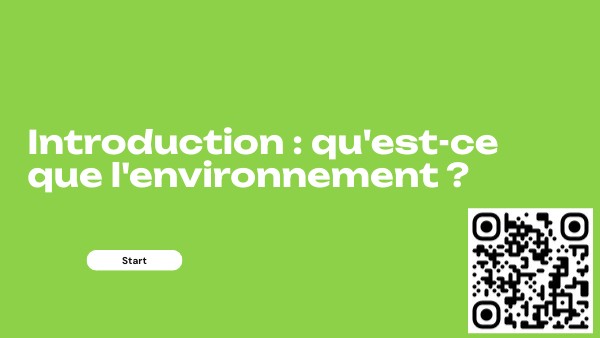 Introduction : Qu'est-ce que l'environnement ? | Genially