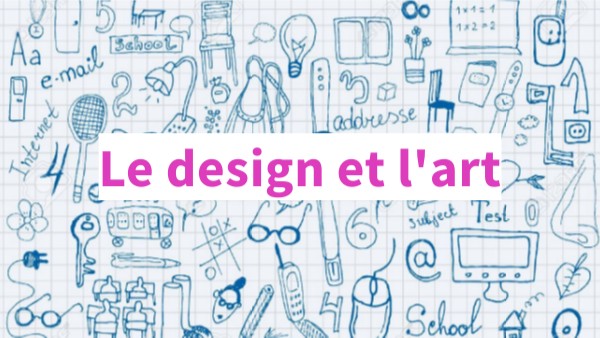 Le design et l'art | Genially