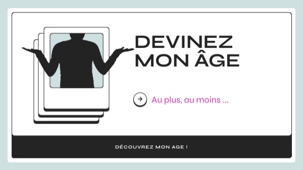 Devinez mon age_22 | Genially