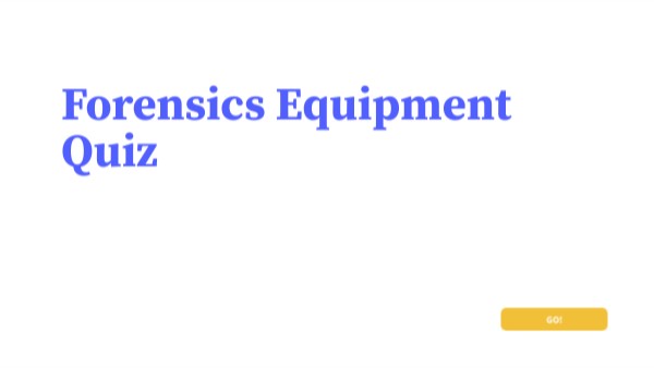 Forensics Equipment Quiz | Genially