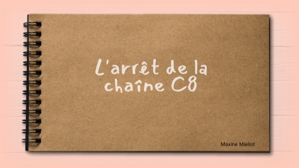 L'arrêt de la chaîne C8 | Genially